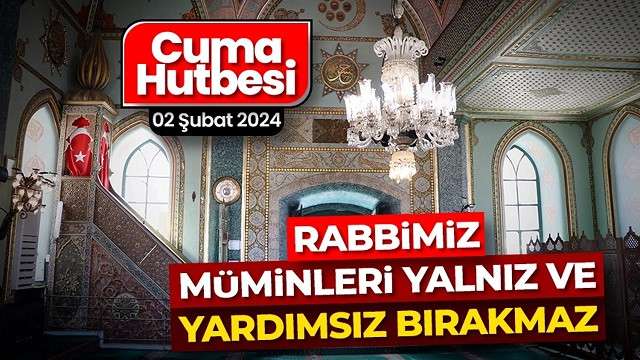 02 Şubat 2024 - Cuma Hutbesi